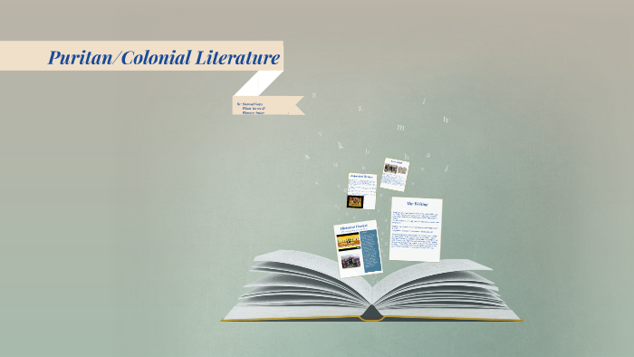 Puritan/Colonial Literature by Zoe: Deshannel on Prezi