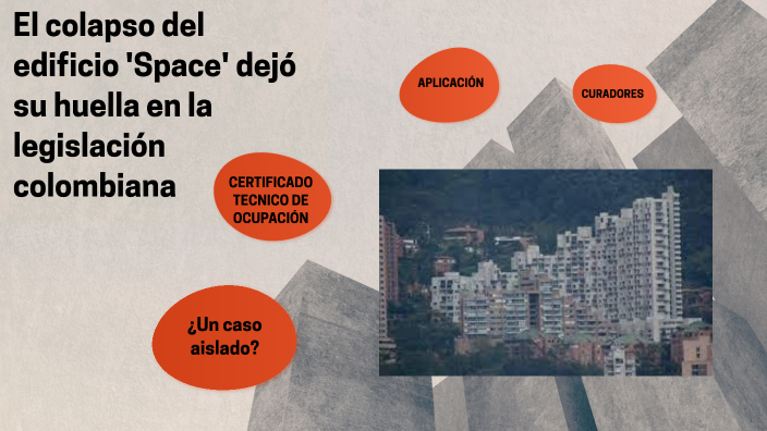 El colapso del edificio 'Space' dejó su huella en la legislación colombiana by EDWIN EUGENIO ...
