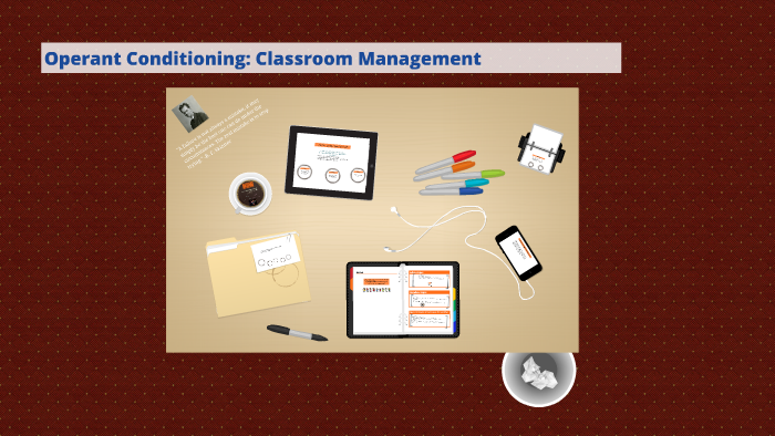 Operant Conditioning: Classroom Management by Nicole Hills on Prezi