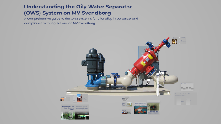 Understanding the Oily Water Separator (OWS) System on MV Svendborg by ...