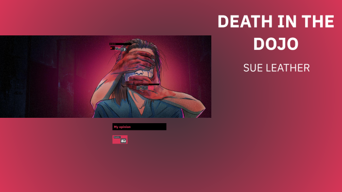 Death in the Dojo by Angelina-Aurora Leder on Prezi