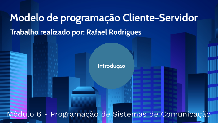 Modelo de programação cliente-servidor by Rafa Rodrigues on Prezi