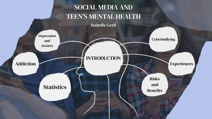 Social Media and Teen's Mental Health by Isabella Gerli on Prezi
