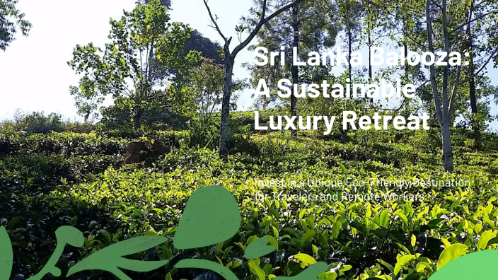 Sri Lanka Balooza: A Sustainable Luxury Retreat by Emil Bjunert on Prezi