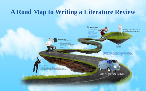 A Road Map to Writing a Literature Review by Kevin Clark on Prezi