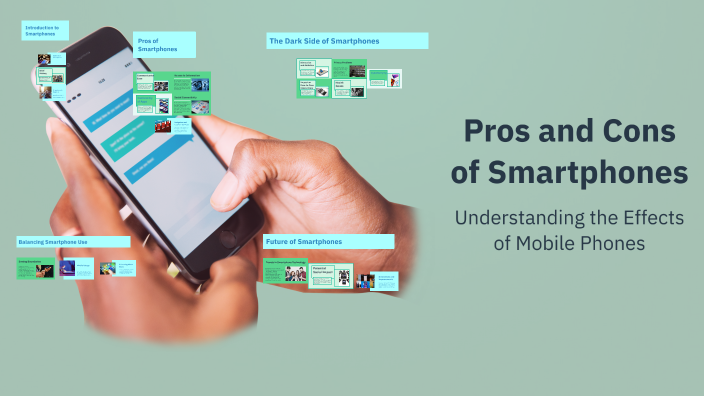 Pros and Cons of Smartphones by 9 1 on Prezi