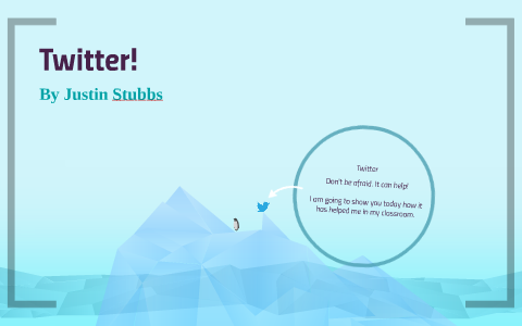 Twitter by Justin Stubbs on Prezi