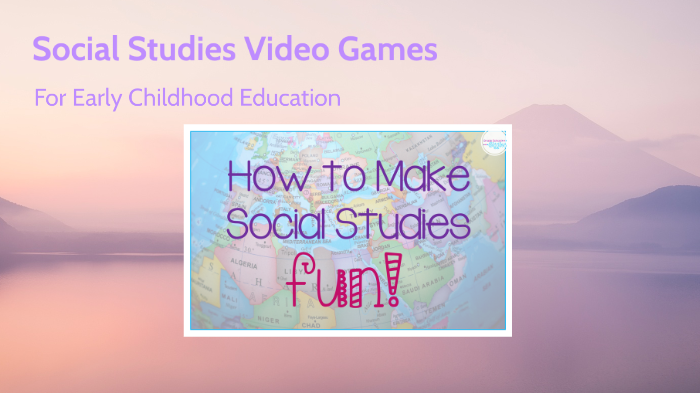 Social Studies Video Games by Mimi Daigle on Prezi