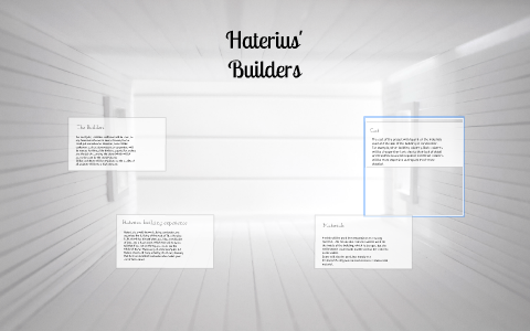 Haterius' Builders by J Thornes on Prezi