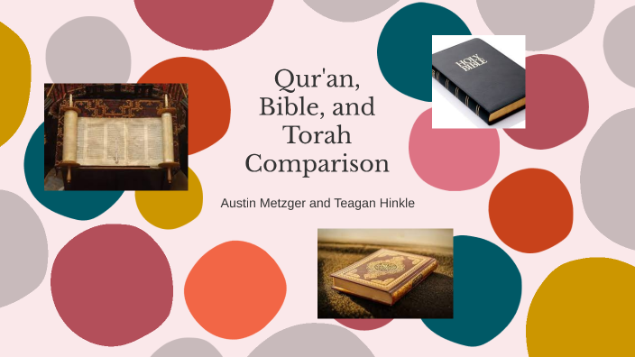 Qur'an, Bible, and Torah Comparison by Austin Metzger on Prezi