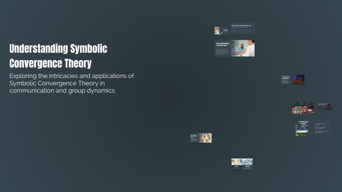 Understanding Symbolic Convergence Theory by Jessica Braganza on Prezi