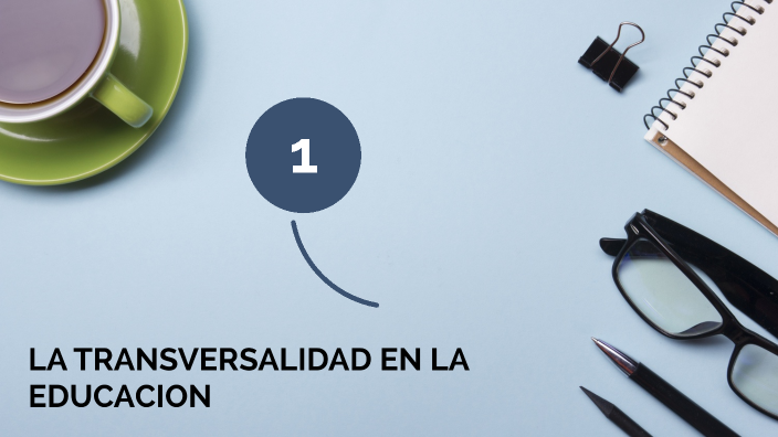 La transversalidad en el ámbito educativo by Emmanuel DIMO on Prezi