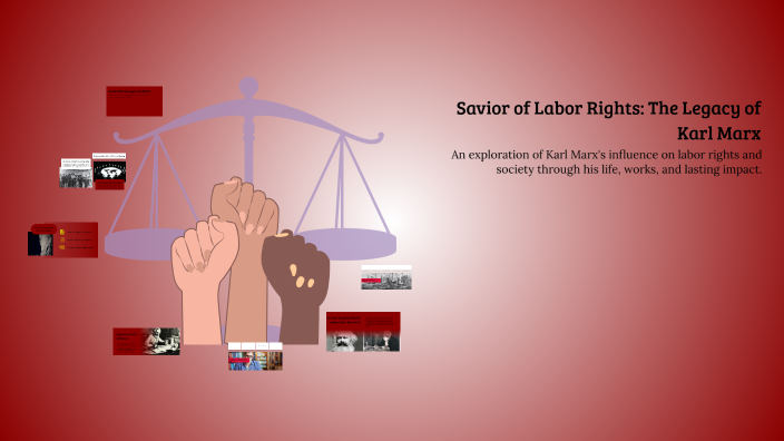 Savior of Labor Rights: The Legacy of Karl Marx by Yasir ali on Prezi