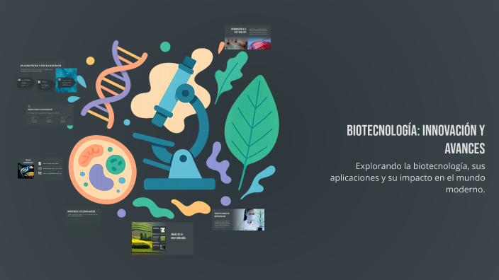 Biotecnología: Innovación y Avances by Jacob Rojas Tamayo on Prezi