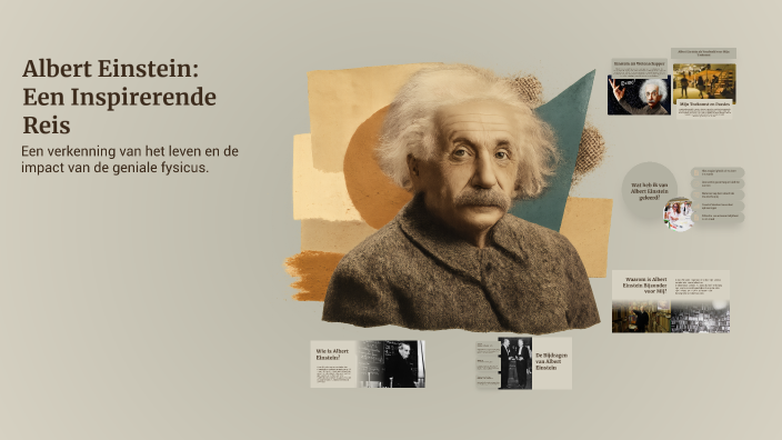 Albert Einstein: Een Inspirerende Reis by alexia mulder on Prezi