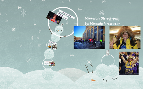 Minnesota Stereotypes by Miranda Jurczewsky on Prezi