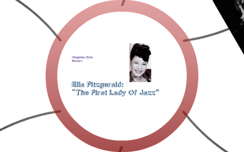 Ella Fitzgerald by Cheyenne Silvio on Prezi