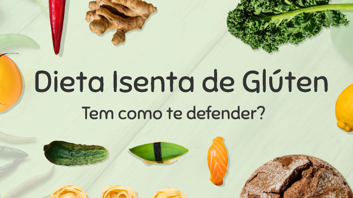 Dieta Isenta de Glúten by MILENA DA SILVA on Prezi