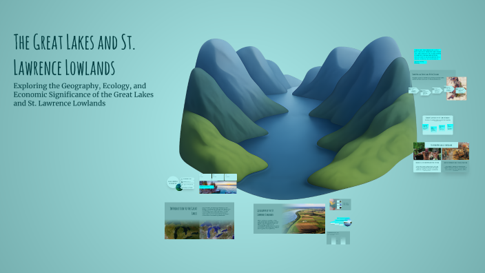 The Great Lakes and St. Lawrence Lowlands by Tian Qin on Prezi
