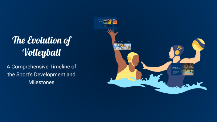 The Evolution of Volleyball by florebell quino on Prezi