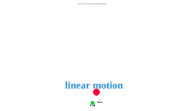 linear motion concept map by jake piascik on Prezi
