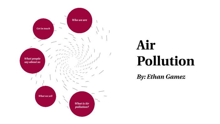 Air Pollution by Ethan Gamez on Prezi