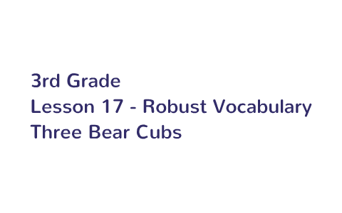 3rd Grade Storytown Robust Vocabulary by Janice Spohn on Prezi