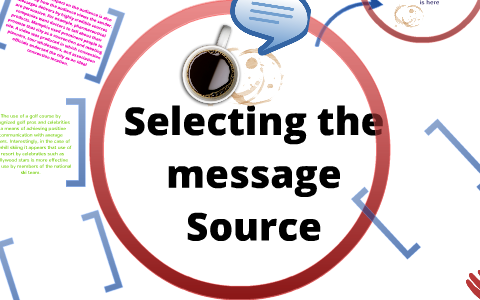 Selecting the message source. by Crystal Mars on Prezi