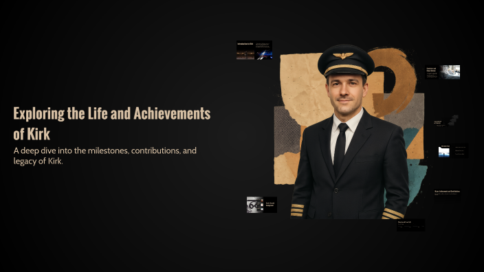 Exploring the Life and Achievements of Kirk by Jordan Myers on Prezi