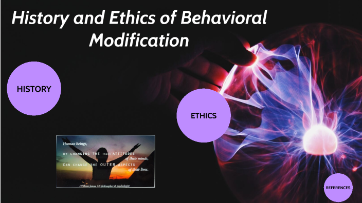 History and Ethics of Behavioral Modification by Kyra Thibault on Prezi