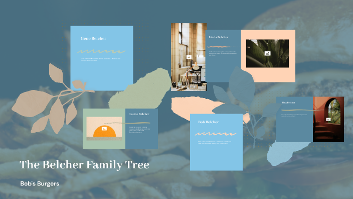 The Belcher Family Tree by Blyss Barrett on Prezi