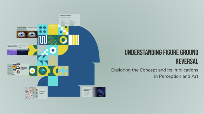 Understanding Figure Ground Reversal by Bella Morales on Prezi