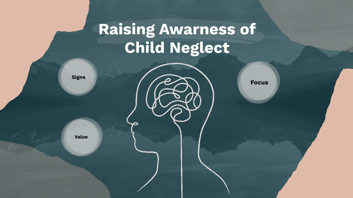 Child neglect by Katelyn Vanbelkum on Prezi