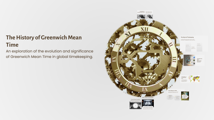 The History of Greenwich Mean Time by Grace Lowry on Prezi