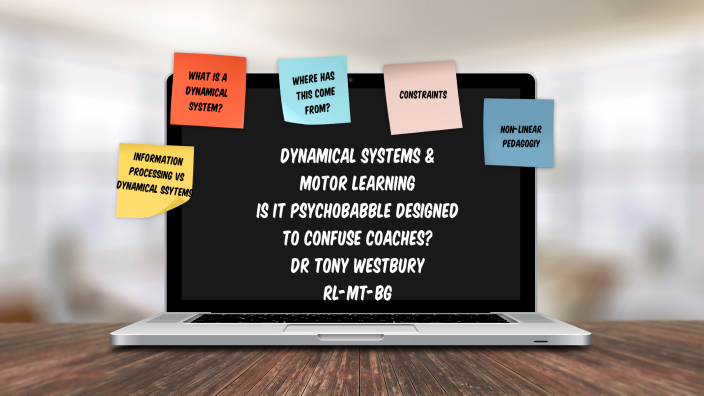 Dynamical Systems & Motor Learning Is it Psychobabble designed to ...