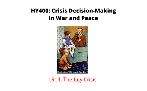 The July Crisis by Emma Peplow on Prezi