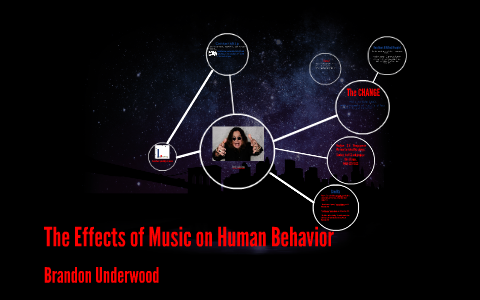 The Effects of Music on Human Behavior by Brandon Underwood on Prezi