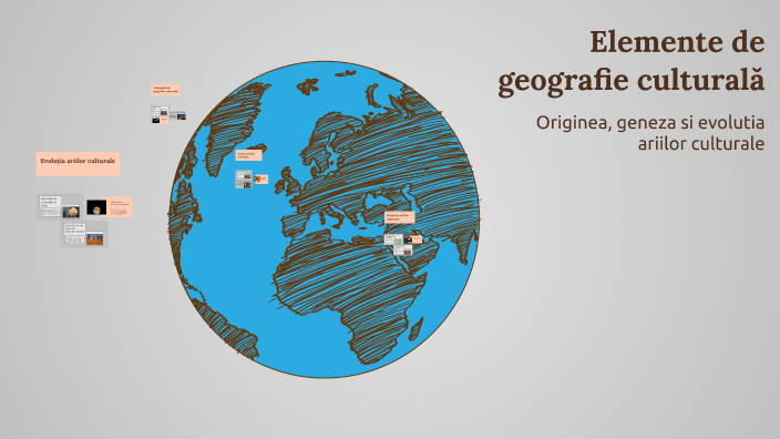 Elemente de geografie culturală by Alexandra Trifan on Prezi