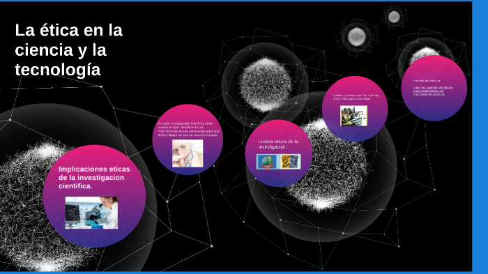 LA ETICA EN LA CIENCIA Y LA TECNOLOGIA by Victor Gris on Prezi