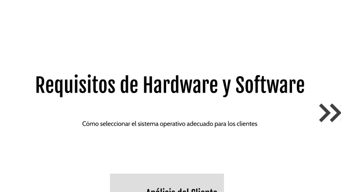 Requisitos de Hardware y Software by Caroline Cecilia Ortiz on Prezi