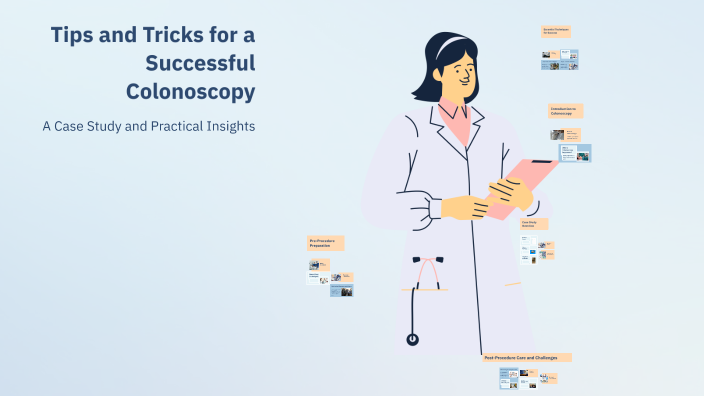 Tips and Tricks for a Successful Colonoscopy by Personal Use on Prezi