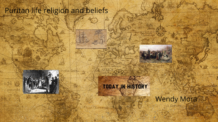 Puritan life religion and beliefs by Wendy Mora on Prezi