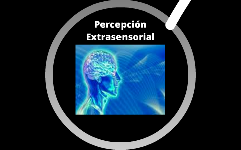 Percepción extrasensorial by Wuaiton Wscs on Prezi