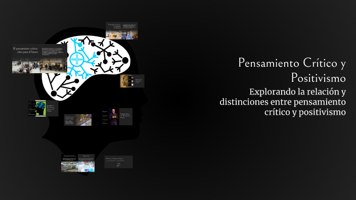 Pensamiento Crítico y Positivismo by KIARA VALESKA PRECIADO MERO on Prezi