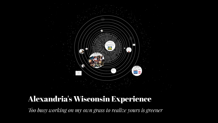 Alexandria's Wisconsin Experience by Alexandria Lazenby on Prezi