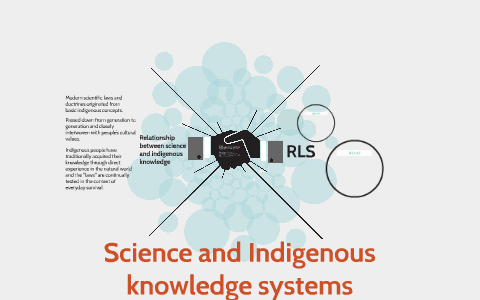 Science and Indigenous knowledge systems by Aula Yasir on Prezi