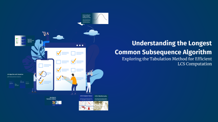 Understanding the Longest Common Subsequence Algorithm by Al Shahriar Hoque23 on Prezi