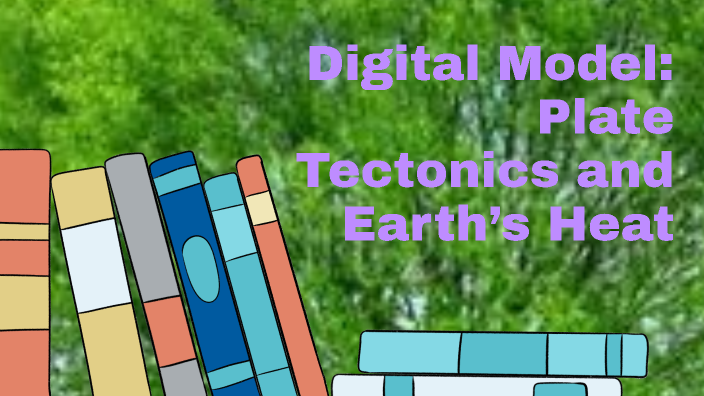 Digital Model: Plate Tectonics and Earth’s Heat by Kate Habana on Prezi