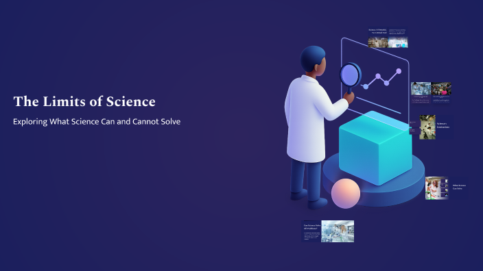 The Limits of Science by sarah sarah on Prezi