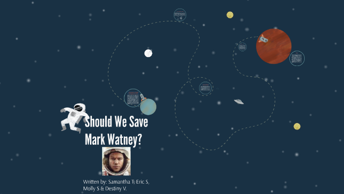 Should We Save Mark Watney? by Samantha T on Prezi